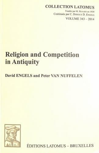 Collection Latomus Ser.: Religion and Competition in Antiquity by Peter ...
