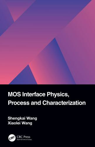 MOS Interface Physics, Process and Characterization by Shengkai Wang ...