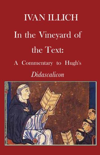 In the Vineyard of the Text : A Commentary to Hugh's Didascalicon by ...