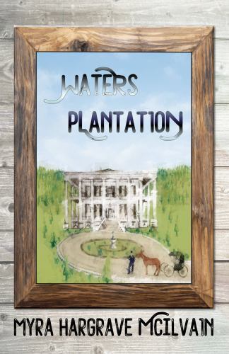 Waters Plantation by Myra Hargrave McIlvain (2022, Hardcover) for sale ...