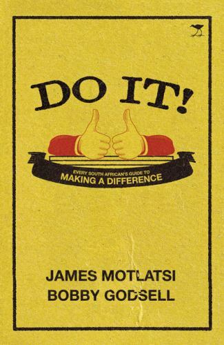 Do It! : Every South African's Guide to Making a Difference by James ...