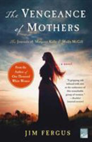 Vengeance of Mothers : The Journals of Margaret Kelly and Molly Mcgill ...