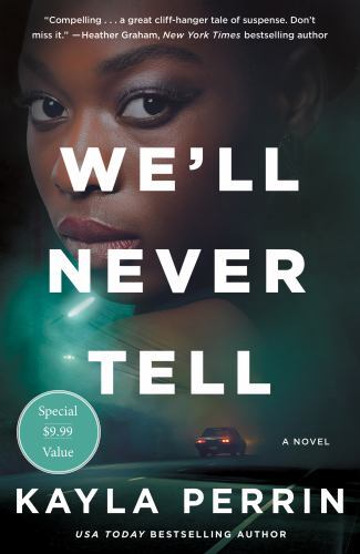 We'll Never Tell : A Novel by Kayla Perrin (2022, Trade Paperback) for ...