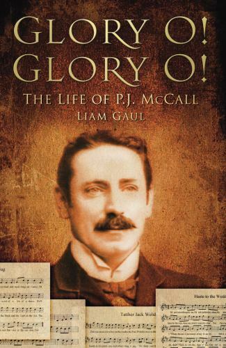 Glory o! Glory O! : The Life of P. J. Mccall by Liam Gaul (2011, Trade ...
