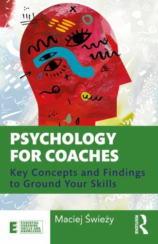 Essential Coaching Skills and Knowledge Ser.: Psychology for Coaches ...
