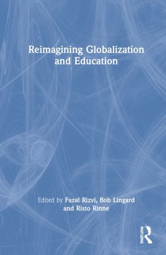 Reimagining Globalization and Education by Bob Lingard (2022, Hardcover ...