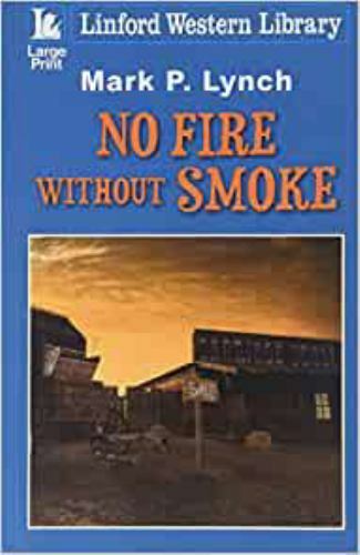 No Fire Without Smoke by Mark P. Lynch (2019, Hardcover) for sale ...