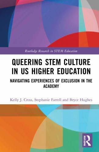 Routledge Research in Stem Education Ser.: Queering STEM Culture in US ...