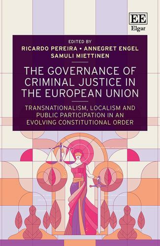 Governance of Criminal Justice in the European Union : Transnationalism ...
