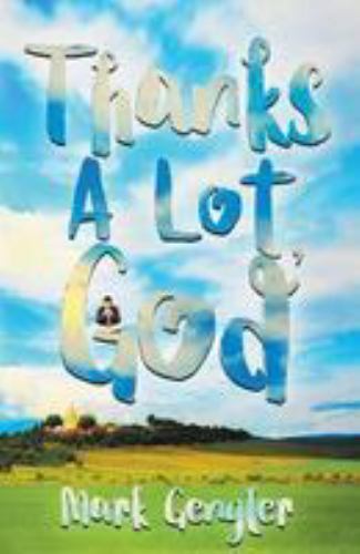 Thanks a Lot, God! by Mark Gengler (2018, Trade Paperback) for sale ...