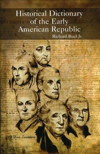 Historical Dictionary of the Early American Republic by Richard Buel Jr ...