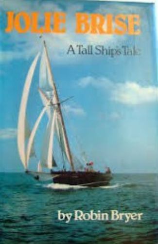 Jolie Brise : A Tall Ship's Tale by Robin Bryer (1983, Hardcover) for ...