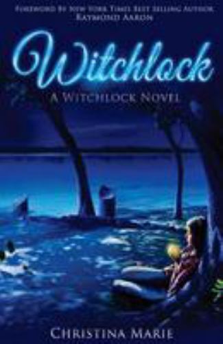 Witchlock : A Witchlock Novel by Christina Marie (2016, Trade Paperback ...