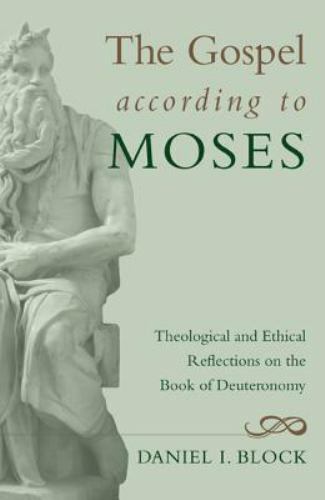 Gospel According to Moses : Theological and Ethical Reflections on the ...