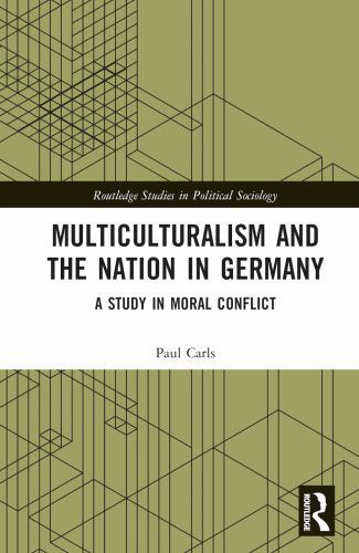 Routledge Studies in Political Sociology Ser.: Multiculturalism and the ...