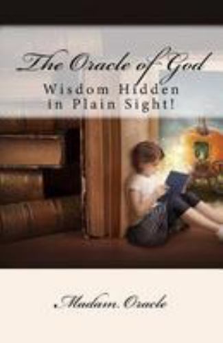 Oracle of God : Wisdom Hidden in Plain Sight by Madam Oracle (2016 ...