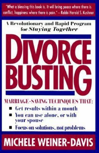 Divorce Busting : A Revolutionary and Rapid Program for "Staying ...