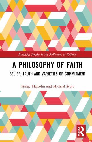 Philosophy of Faith : Belief, Truth and Varieties of Commitment by ...