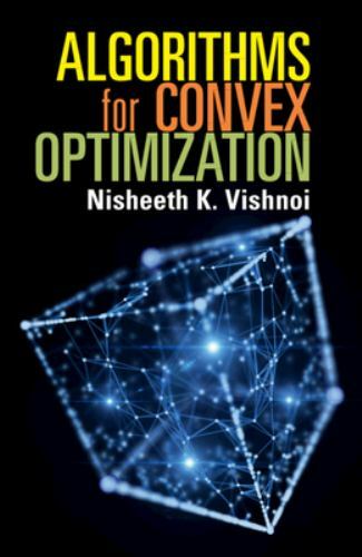 Algorithms for Convex Optimization by Nisheeth K. Vishnoi (2021, Hardcover) for sale online | eBay