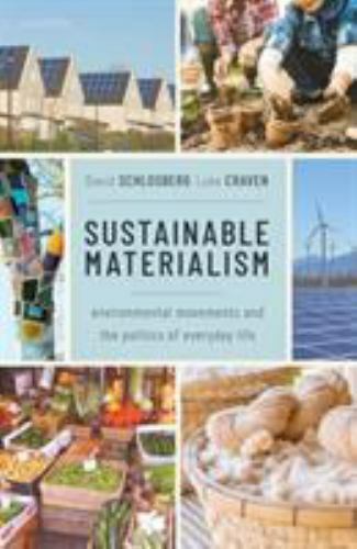 Sustainable Materialism : Environmental Movements and the Politics of ...