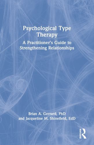 Psychological Type Therapy by Jacqueline M. Shinefield and Brian A ...