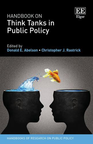 Handbooks of Research on Public Policy Ser.: Handbook on Think Tanks in ...