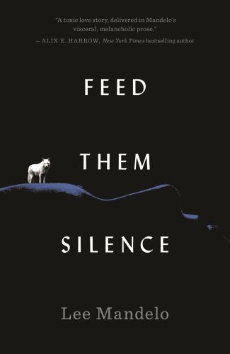 Feed Them Silence by Lee Mandelo (2023, Hardcover) for sale online ...