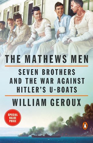 Mathews Men : Seven Brothers and the War Against Hitler's U-Boats by ...