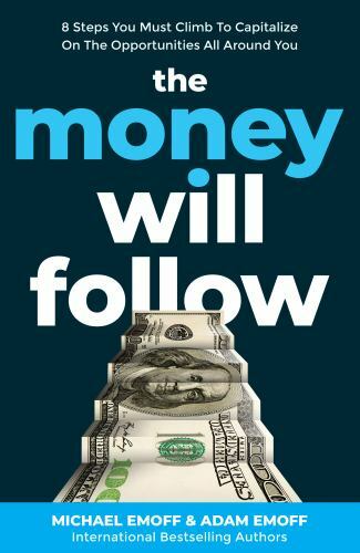 Money Will Follow : 8 Steps You Must Climb to Capitalize on the ...