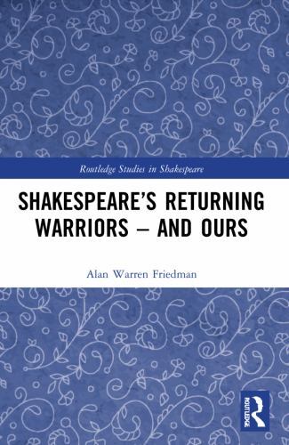 Shakespeares Returning Warriors--And Ours by Alan Warren Friedman (2021 ...
