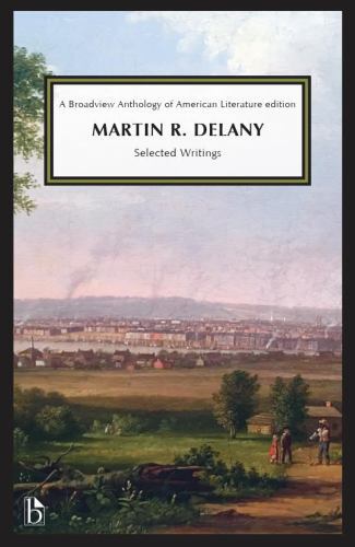 Martin R. Delany : Selected Writings by Martin R. Delany (2023, Trade ...