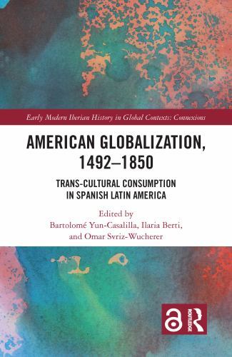 American Globalization 1492 1850 by Pedro Miguel Omar Svriz Wucherer ...