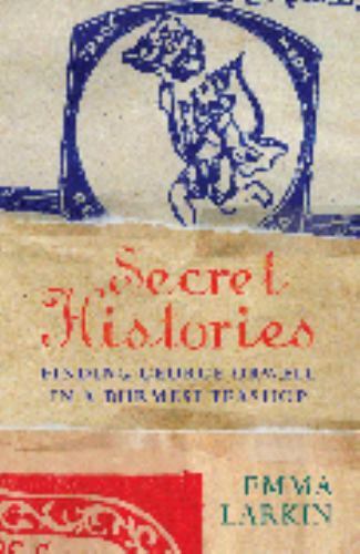 Secret Histories : A Journey Through Burma Today in the Company of ...