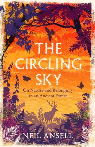 Circling Sky : On Nature and Belonging in an Ancient Forest by Neil ...