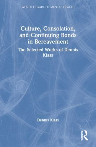 Culture, Consolation, and Continuing Bonds in Bereavement : The ...
