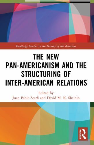 New Pan-Americanism and the Structuring of Inter-American Relations by ...