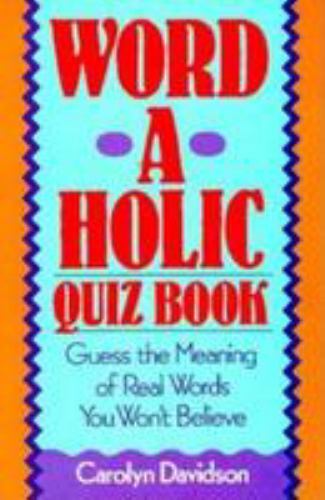 Word-a-Holic Quiz Book : Guess the Real Words You Won't Believe by ...