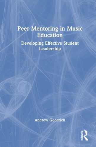 Peer Mentoring in Music Education : Developing Effective Student ...