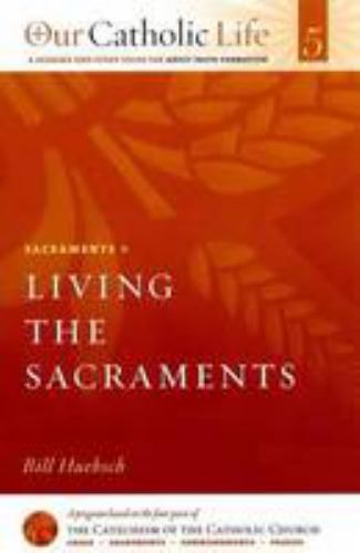 Living the Sacraments by Bill Huebsch (2016, Trade Paperback) for sale ...