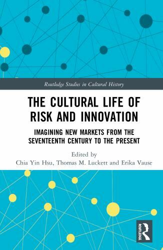 Routledge Studies in Cultural History Ser.: Cultural Life of Risk and ...