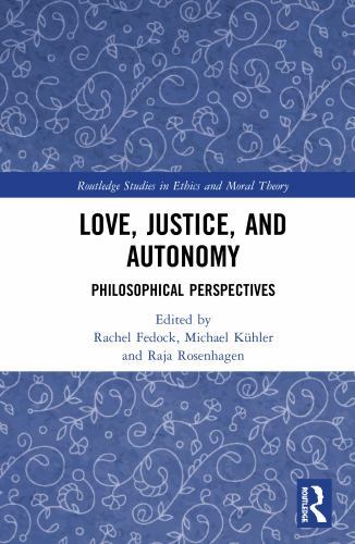 Love Justice and Autonomy by Rachel Fedock, Michael Kühler and T. Raja ...