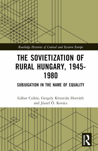 Routledge Histories of Central and Eastern Europe Ser.: Sovietization ...