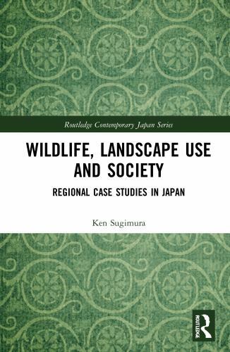 Wildlife Landscape Use and Society by Ken Sugimura (2020, Hardcover ...