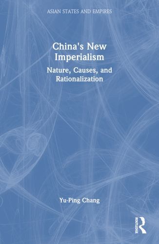 China's New Imperialism : Nature, Causes, and Rationalization by Yu ...