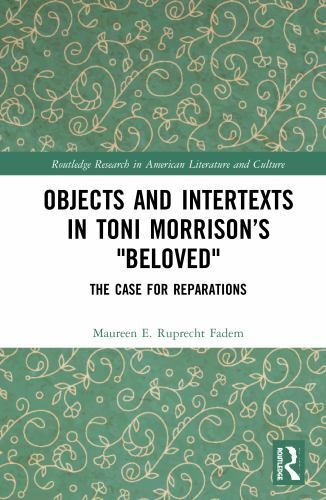 Objects and Intertexts in Toni Morrison¿s Beloved by Maureen E ...