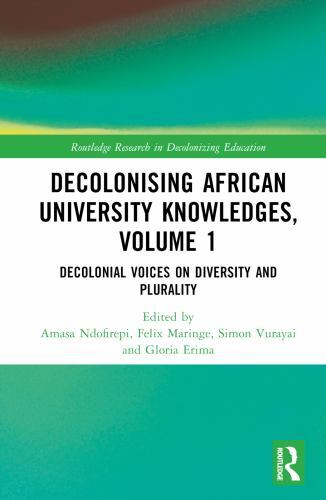 Routledge Research in Decolonizing Education Ser.: Decolonising African ...
