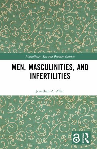 Masculinity, Sex and Popular Culture Ser.: Men, Masculinities, and ...