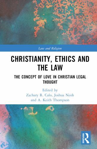 Law and Religion Ser.: Christianity, Ethics and the Law : The Concept ...