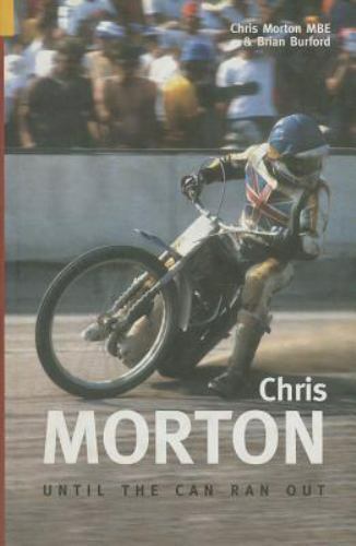 Chris Morton : Until the Can Ran Out by Brian Burford and Chris Morton ...