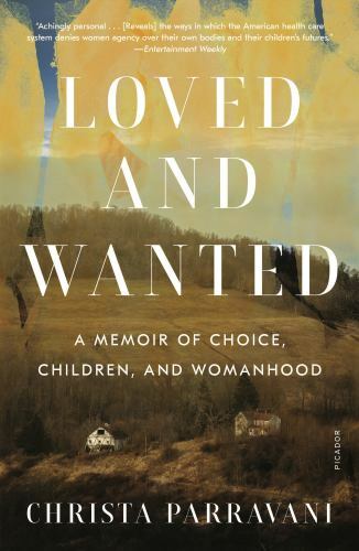 Loved and Wanted : A Memoir of Choice, Children, and Womanhood by ...
